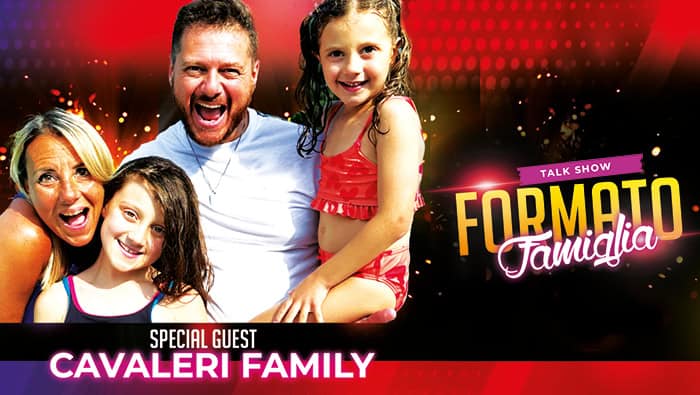 Formato Famiglia Talk Show – Special Guest CAVALERI FAMILY 2023 | cheventi.it