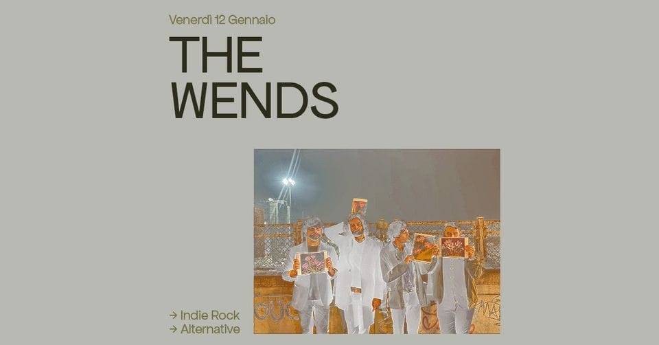 The Wends • Live all’Imbarchino - Torino (TO) - 12 gennaio 2024 ...