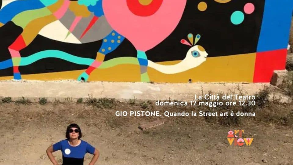 Gio Pistone. Quando La Street Art È Donna Art View Festival - 12 maggio ...