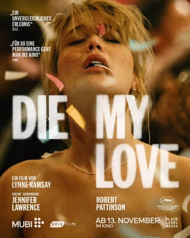 Die My Love (DE) US – CA – GB 2025, 119′ mit Jennifer Lawrence, Robert ...