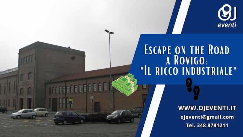 Escape on the Road per le vie di Rovigo “Il ricco industriale” – OJ ...