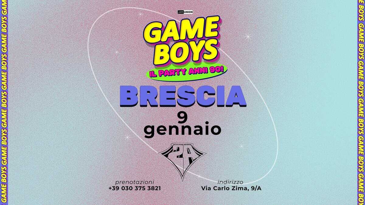 GAME BOYS – Il Party anni 90! – Seconda Classe, BRESCIA 2026 | cheventi.it