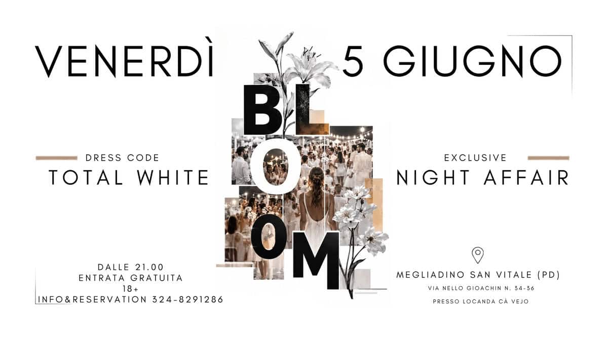 Bloom – Exclusive Night Affair – Total White - 5 giugno 2026 | cheventi.it