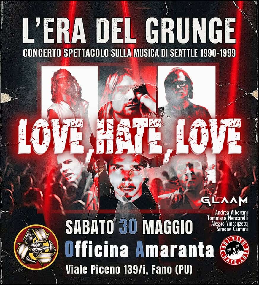 Love, Hate, Love – L’era Del Grunge - 30 maggio 2026 | cheventi.it